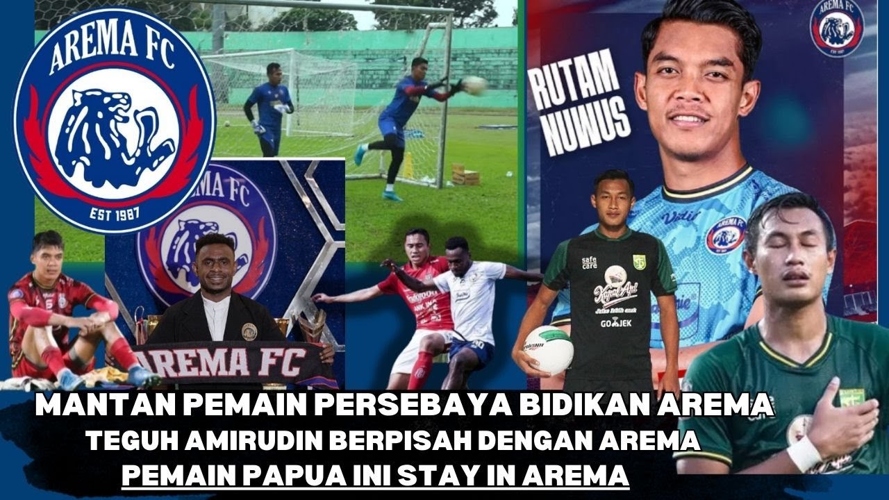KIPER TEGUH AMIRUDIN BERPISAH DENGAN AREMA,HANSAMU YAMA RUMOR GABUNG AREMA,BALINSA STAY AREMA ...