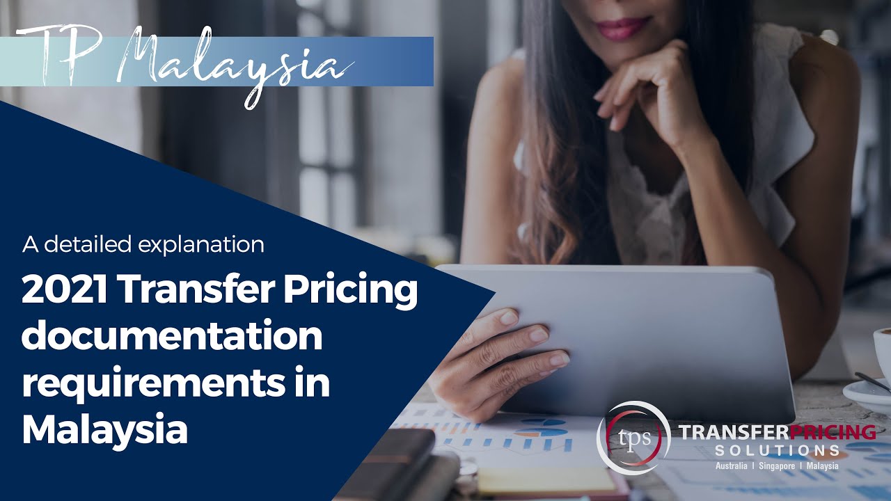 2021 - TP Documentation Requirements & Penalties in Malaysia - In ...