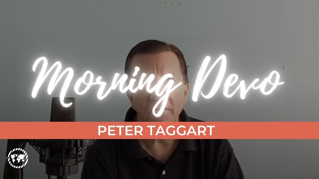 Morning Devotional l Peter Taggart // Greater Grace Church - YouTube