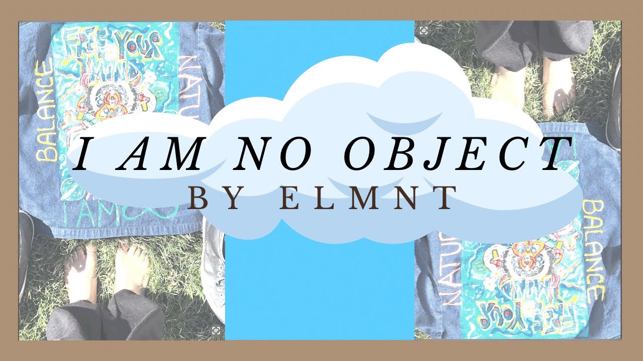 I AM NO OBJECT | POEM READING BY ELMNT - YouTube