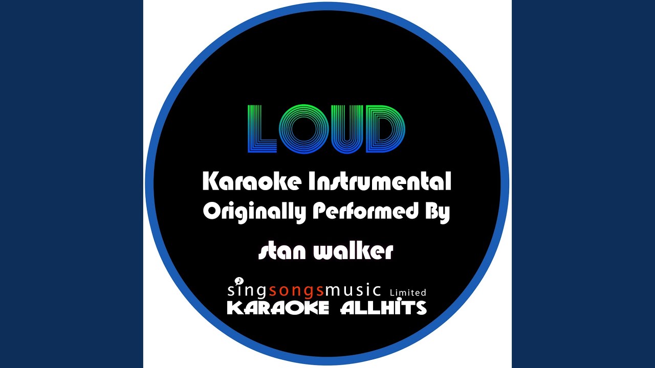 Loud (Originally Performed By Stan Walker) (Karaoke Audio Instrumental ...