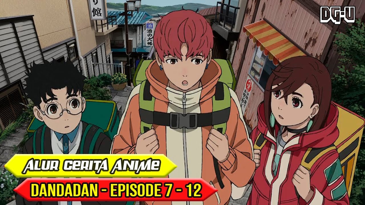 ALUR CERITA ANIME DANDADAN - EPISODE 7 - 12 - YouTube