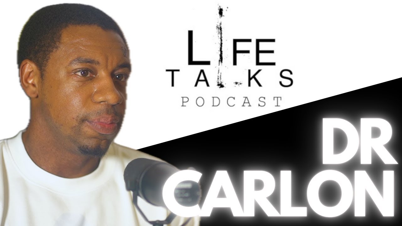 LIFE TALKS PODCAST | Episode 103 | Dr Carlon Pt.2 - YouTube