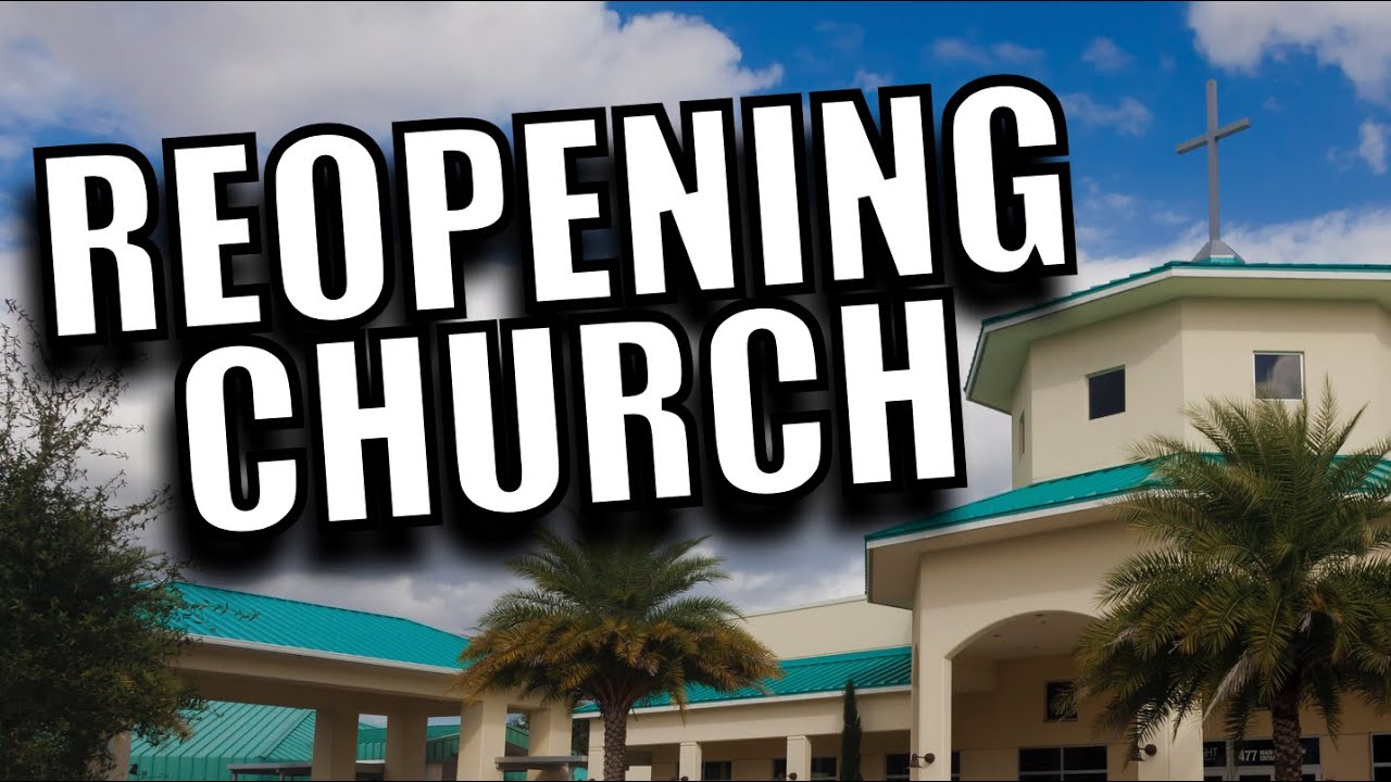REOPENING Churches After Coronavirus | Reopening guidance | What We ...
