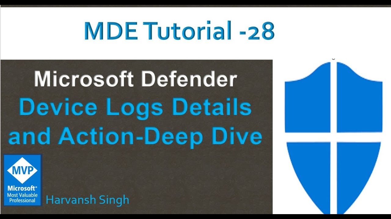 MDE Tutorial -28 -Device Logs Details and Action-Deep Dive in Microsoft ...