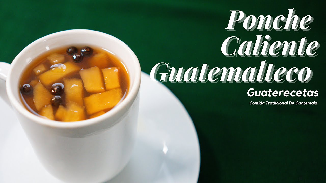 Ponche Caliente Guatemalteco Para Los Tiempos De Navidad | Bebidas ...