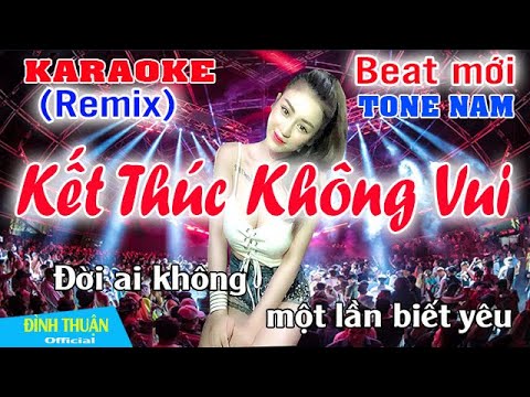 Kết Thúc Không Vui Karaoke Remix Tone Nam Dj Cực hay 2022 - YouTube