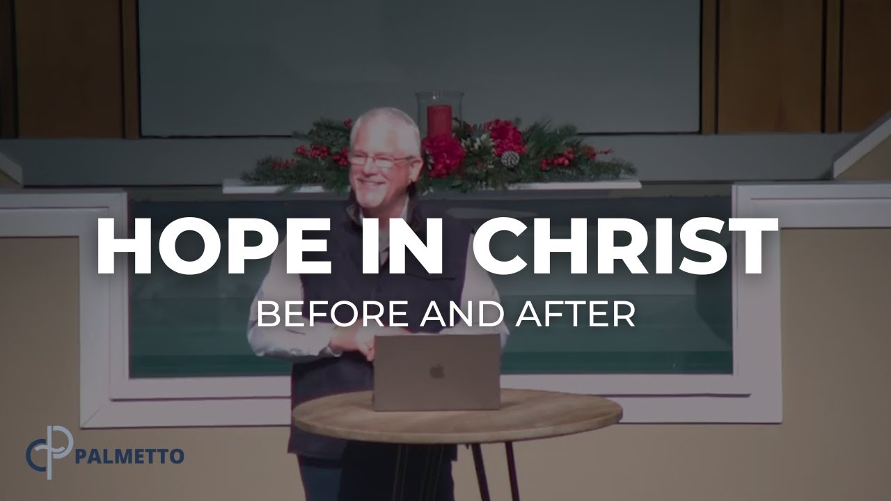 Hope in Christ | BEFORE AND AFTER - Sunday Sermon - YouTube
