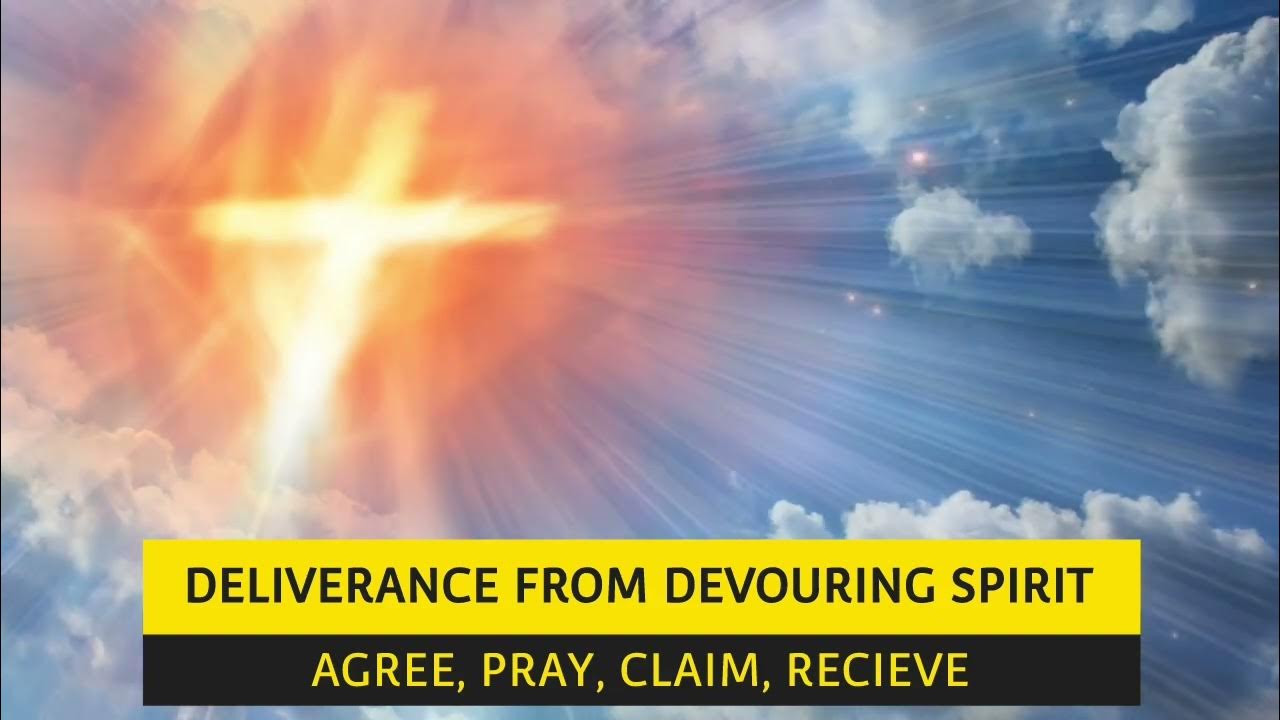 DELIVERANCE PRAYER FROM DEVOURING SPIRIT - PASTOR ROBERT CLANCY - YouTube