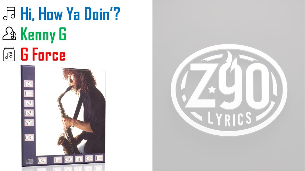 Kenny G - Hi, How Ya Doin' -- Lyrics -- Z90 Lyrics - YouTube