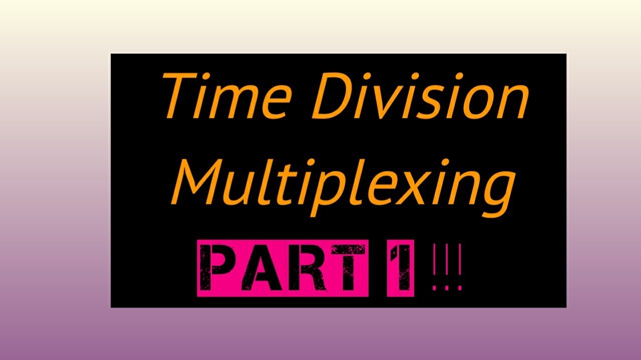 Time division multiplexing part 1 ! with complete explanation - YouTube