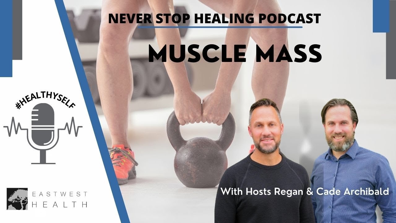 Never Stop Healing Podcast: Muscle Mass - YouTube