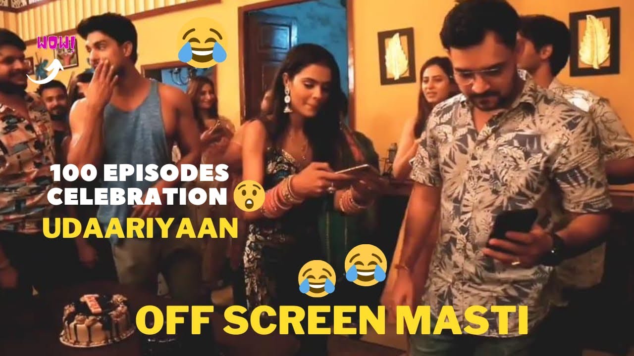 Udaariyaan serial | 100 episodes celebration | behind the scene masti ...