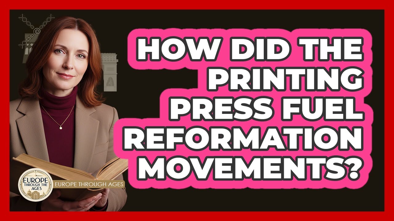 How Did The Printing Press Fuel Reformation Movements? - YouTube