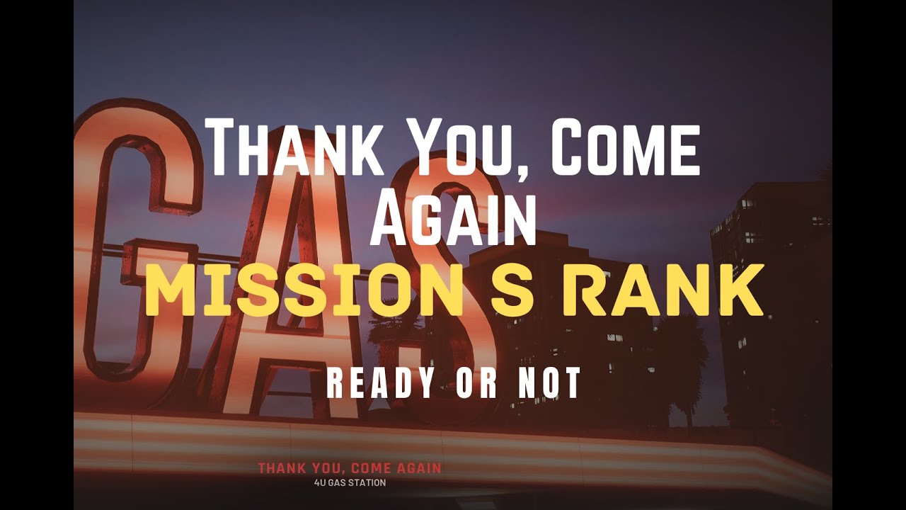 Thank You, Come Again. Mission S Rank Ready Or Not Gameplay (No Commentary) - YouTube
