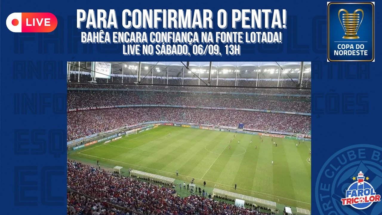 PARA CONFIRMAR O PENTA! Live no sábado (06/09), 13h! BAHÊA x Confiança ...