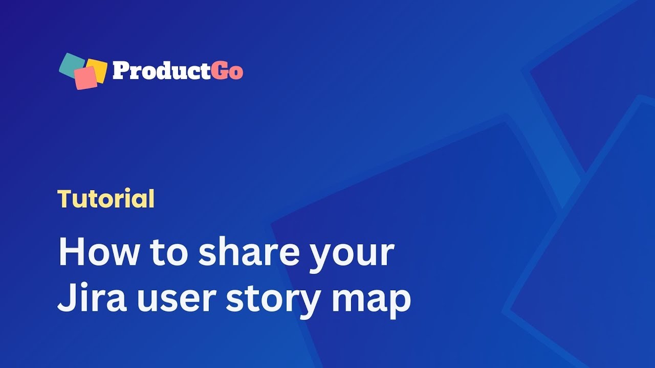 How to Share Your Jira User Story Map | ProductGo Tutorials - YouTube