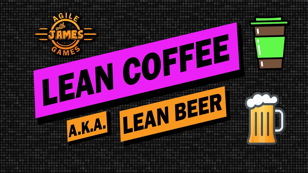 Lean Coffee Example - The Best Meeting Format EVER! - A.K.A. Lean Beer ...