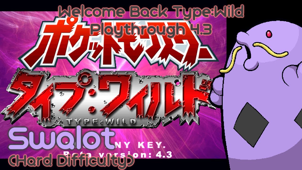 [Pokémon Type:Wild B4.3]Welcome Back Type:Wild Playthrough 4.3: Swalot ...