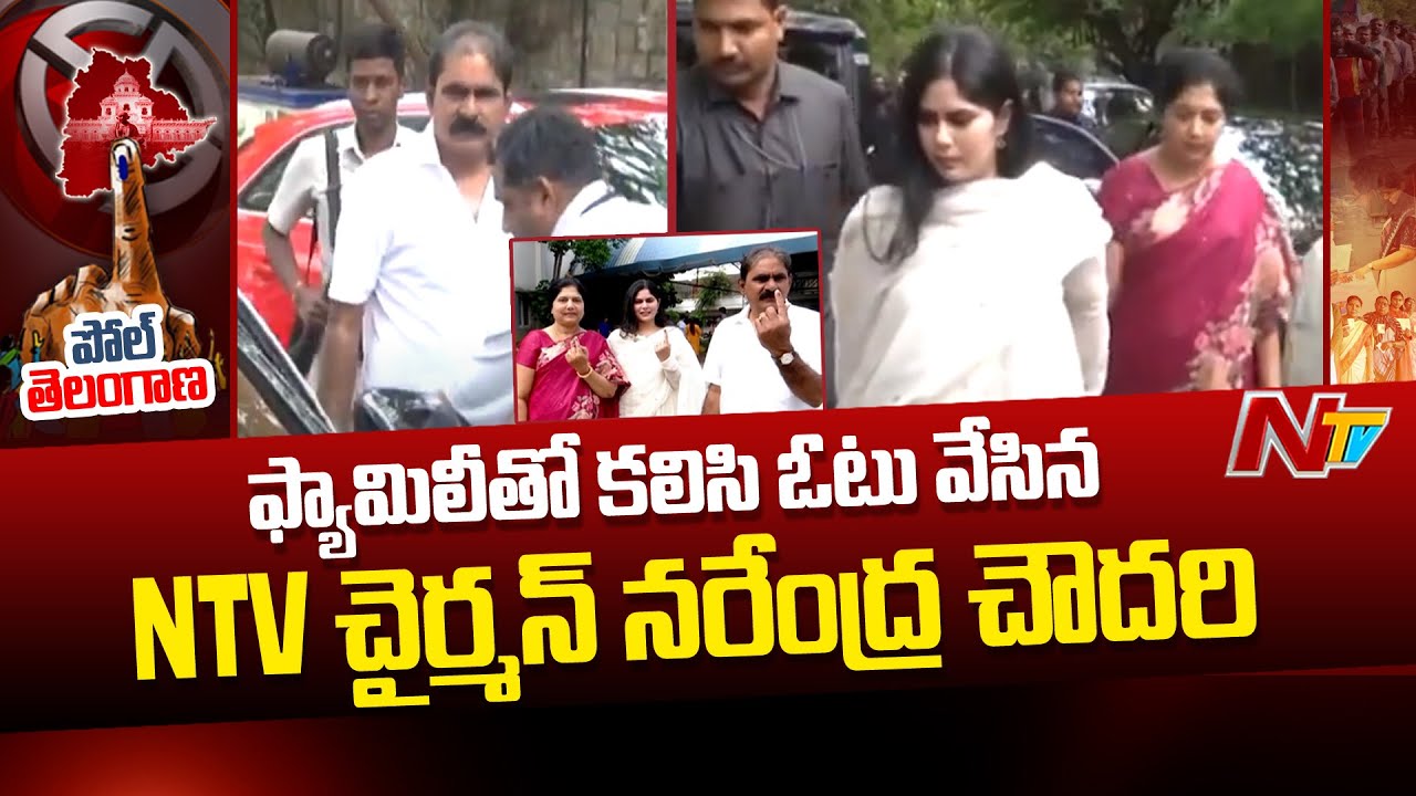 Ntv Chairman Narendra Choudary Garu And Family Cast Their Vote In ...