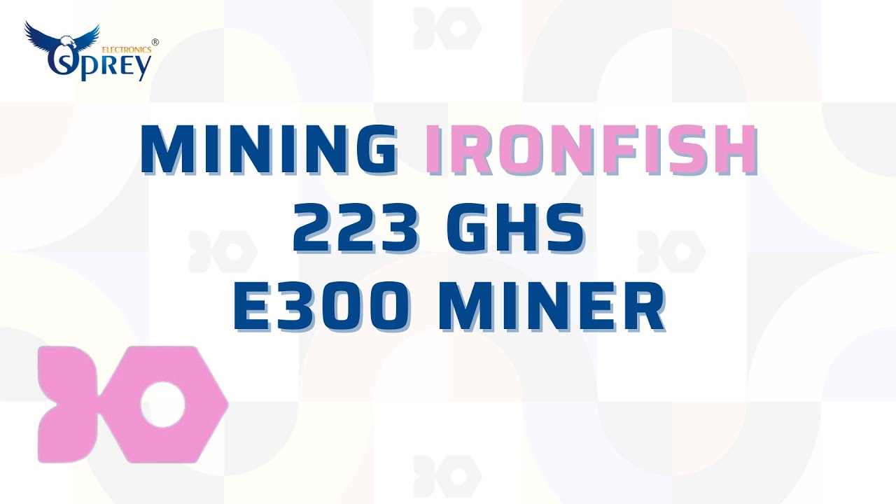 E300 Miner | Mining Iron Fish 223 GHs - YouTube