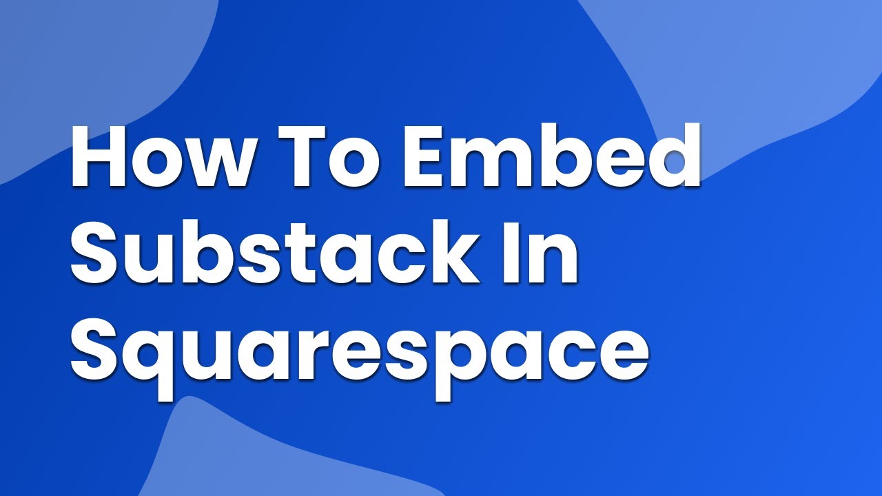 How to Embed Substack in Squarespace: A Simple Guide for Beginners ...