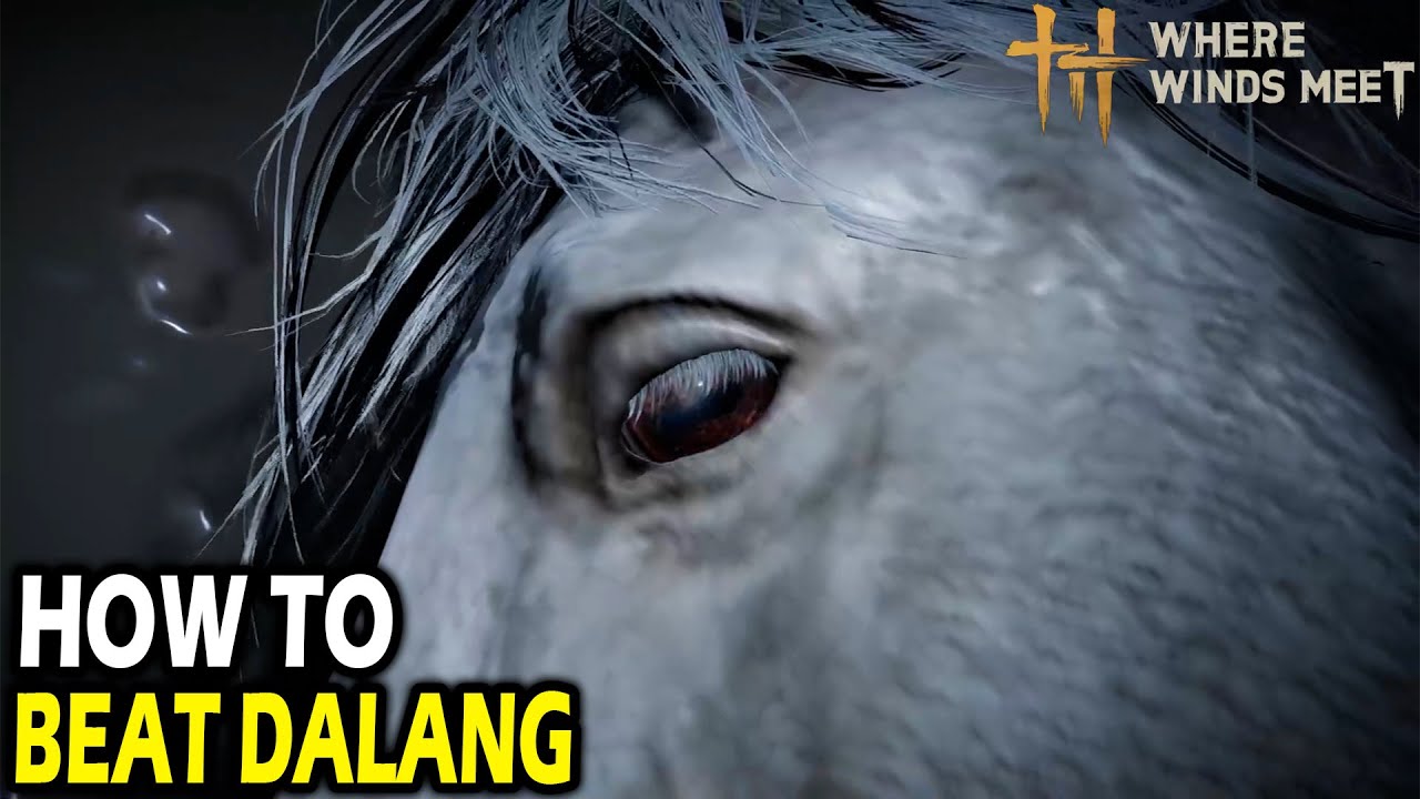 How to Beat Dalang in Where Winds Meet - YouTube