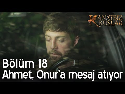 Ahmet, Onur'a mesaj atıyor!  - Kanatsız Kuşlar 18. Bölüm