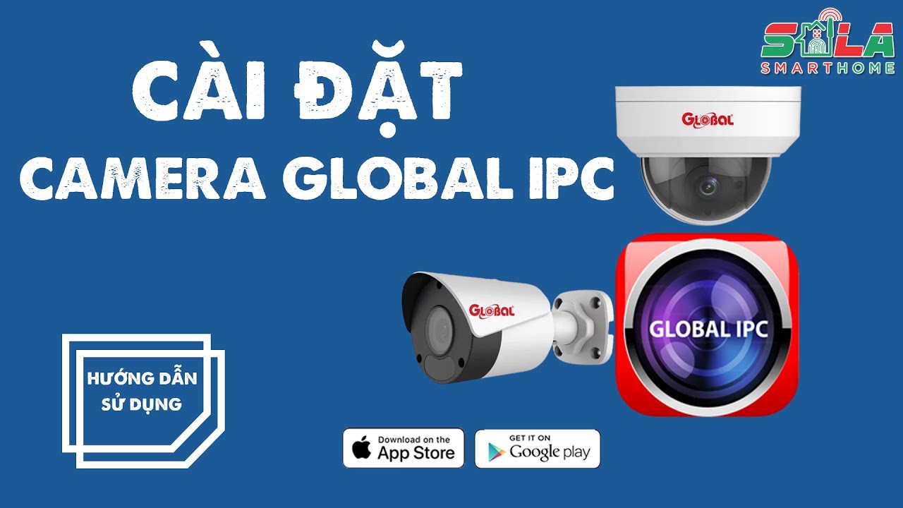 Hướng Dẫn Cài Đặt Sử Dụng Camera Global IPC | Giải pháp Nhà Thông Minh ...