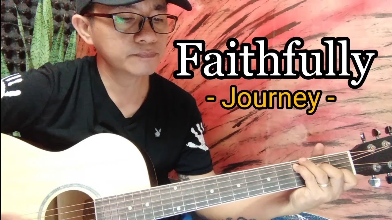 Faithfully -journey- acoustic guitar strumming with lyrics and chords ...