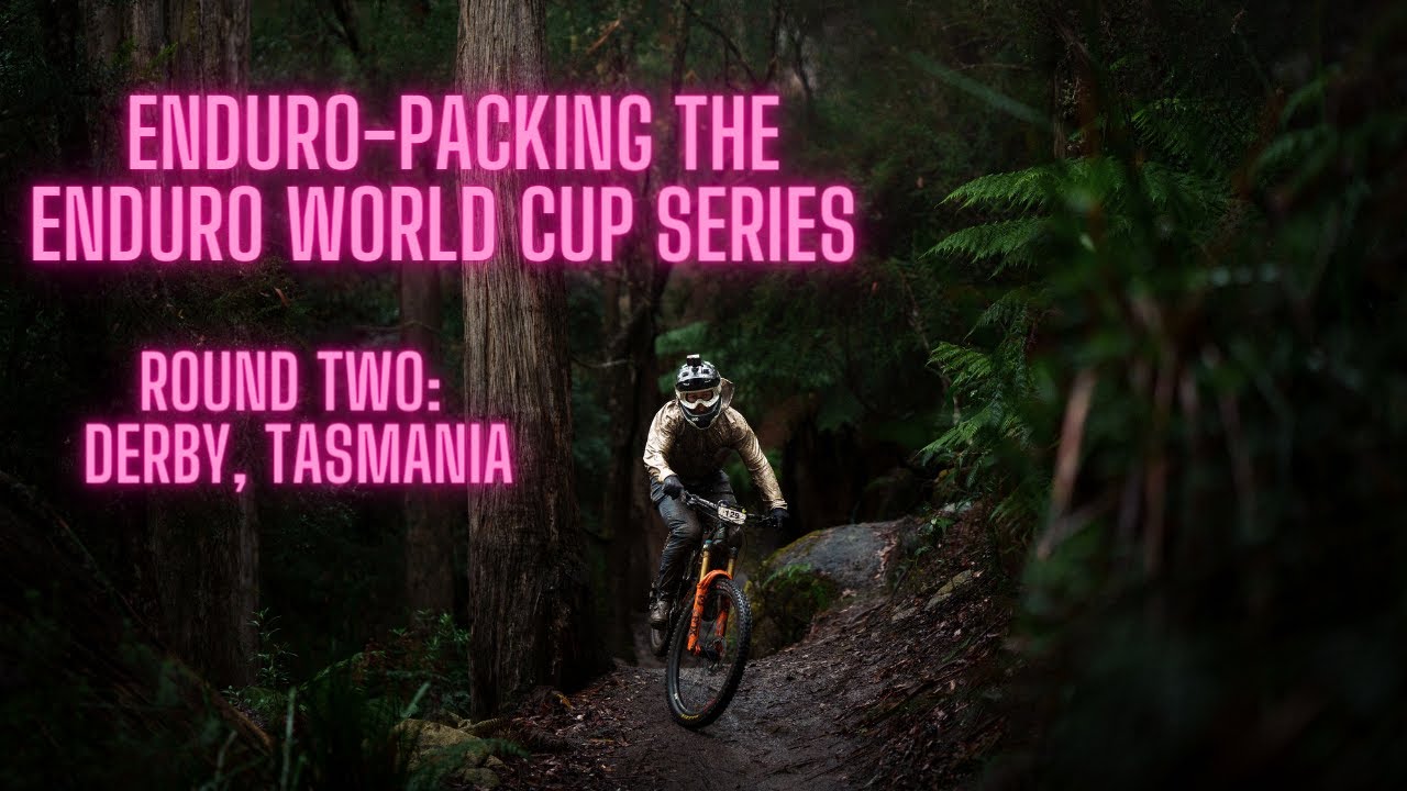 Enduro-Packing the Enduro World Cup Series - Round Two: Derby, Tasmania ...
