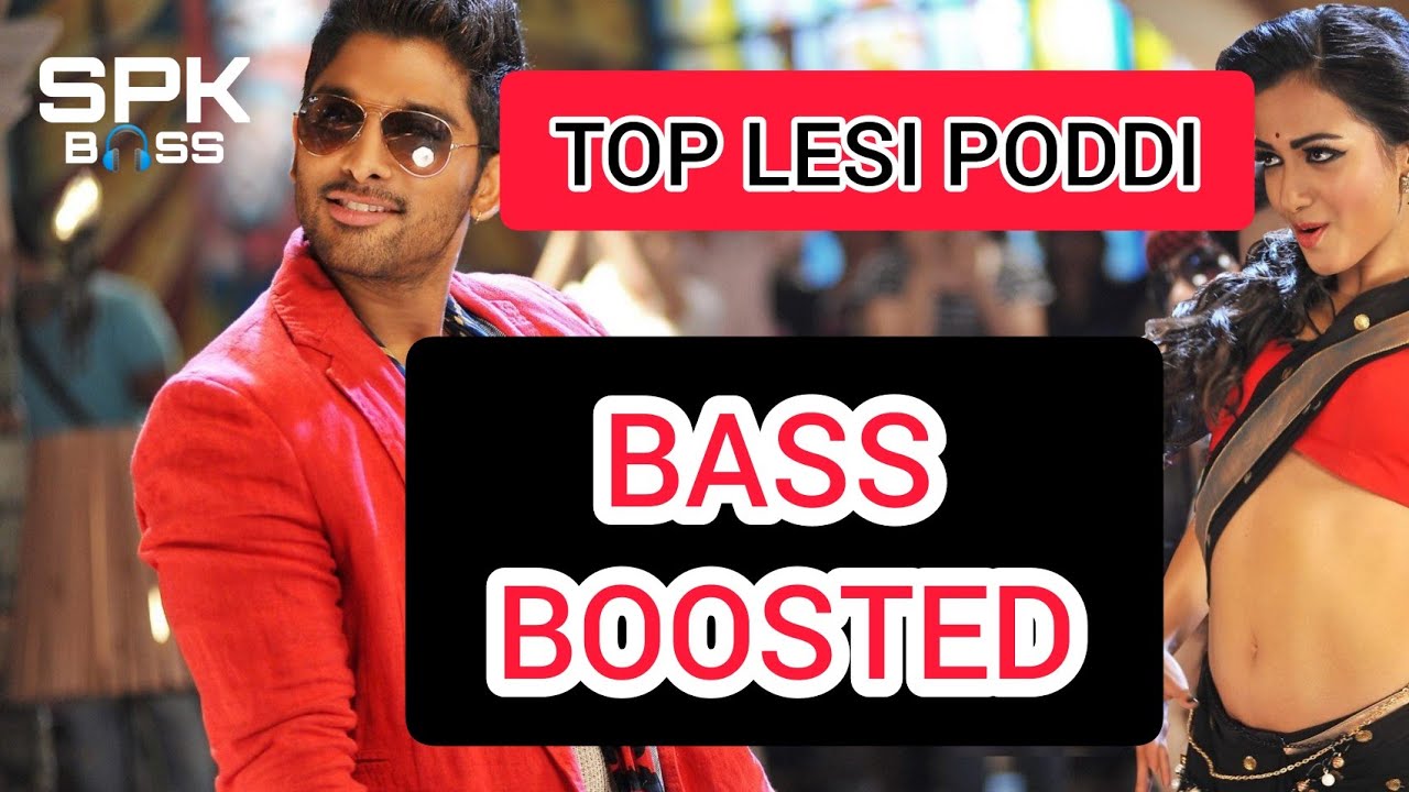 TOP LESI PODDI || ALLU ARJUN || BASS BOOSTED || TELUGU - YouTube