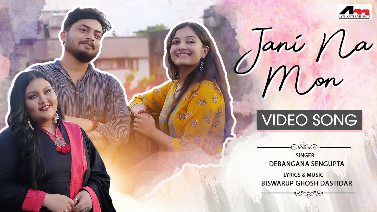 Jani Na Mon - Debangana Sengupta: Song Lyrics, Music Videos & Concerts