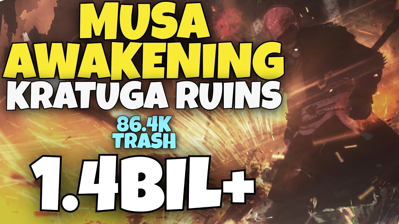 Kratuga Ruins 1.4bil | Awakening Musa 86.4k Trash/Hr lvl2 Ls Agris ON ...