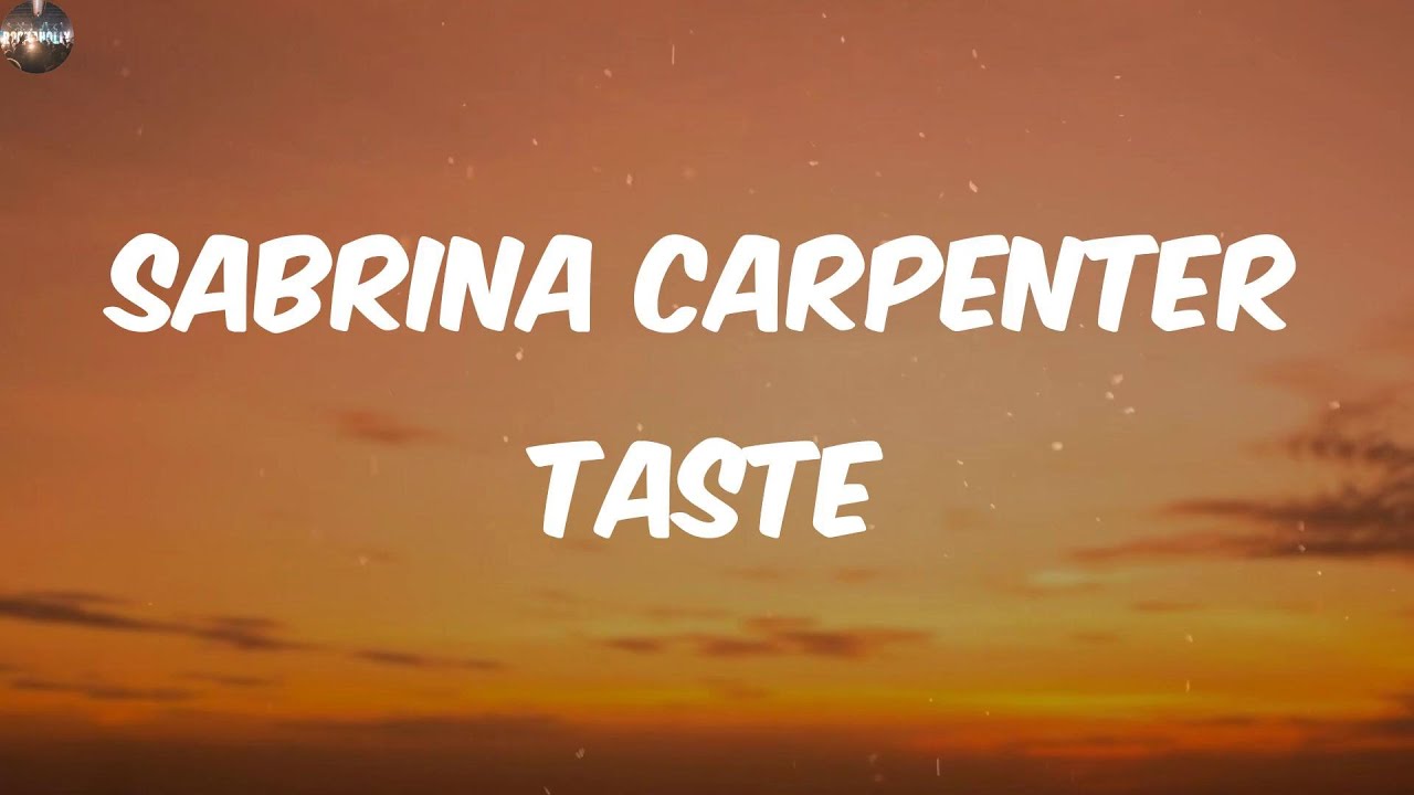 Sabrina Carpenter - Taste (Lyrics) - YouTube