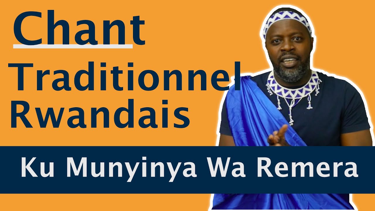 Apprendre un chant traditionnel rwandais - KU MUNYINYA WA REMERA - YouTube