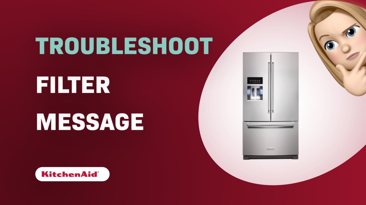 How to Troubleshoot 'Order Filter' Message on KitchenAid Refrigerator ...