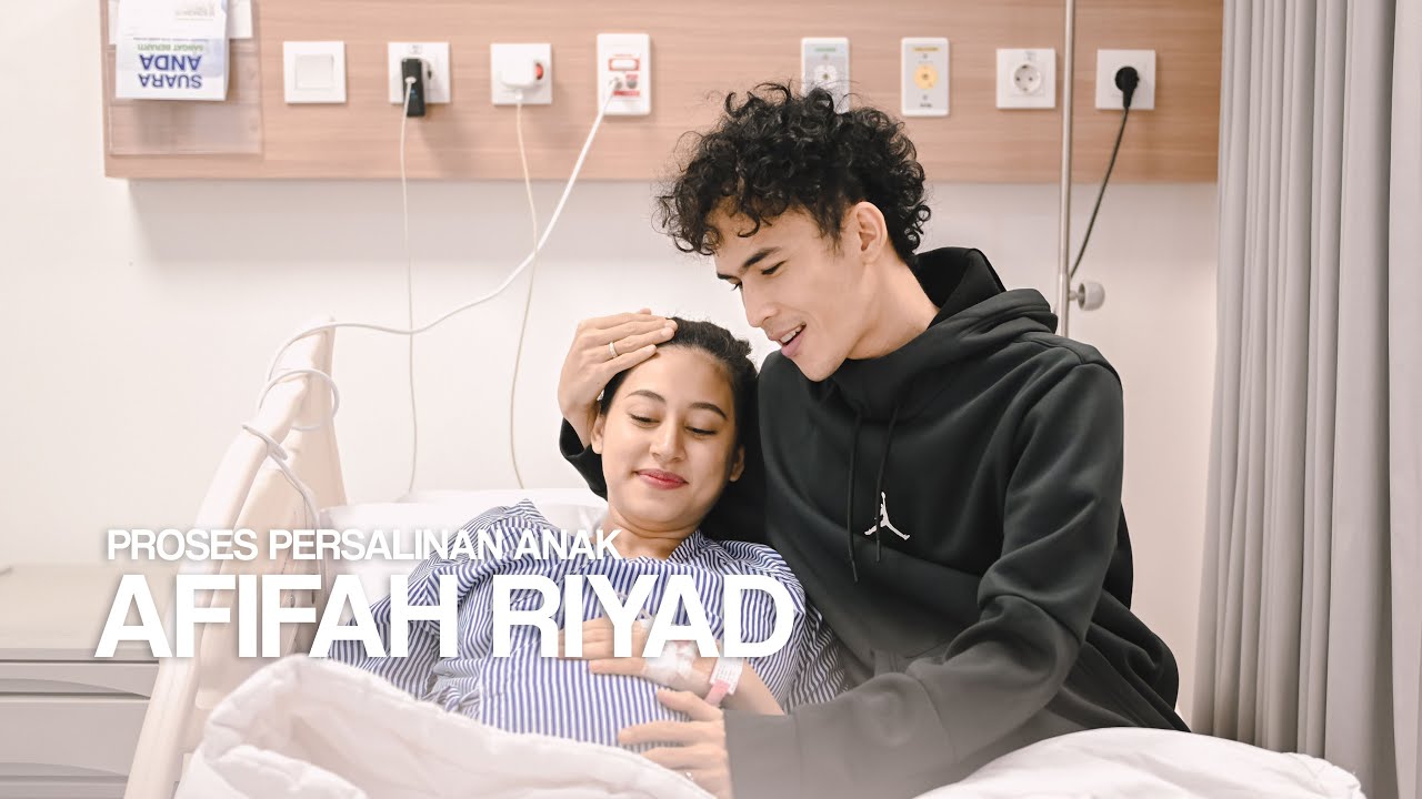 [NAFAS PERTAMA] PROSES PERSALINAN ANAK AFIFAH RIYAD - YouTube