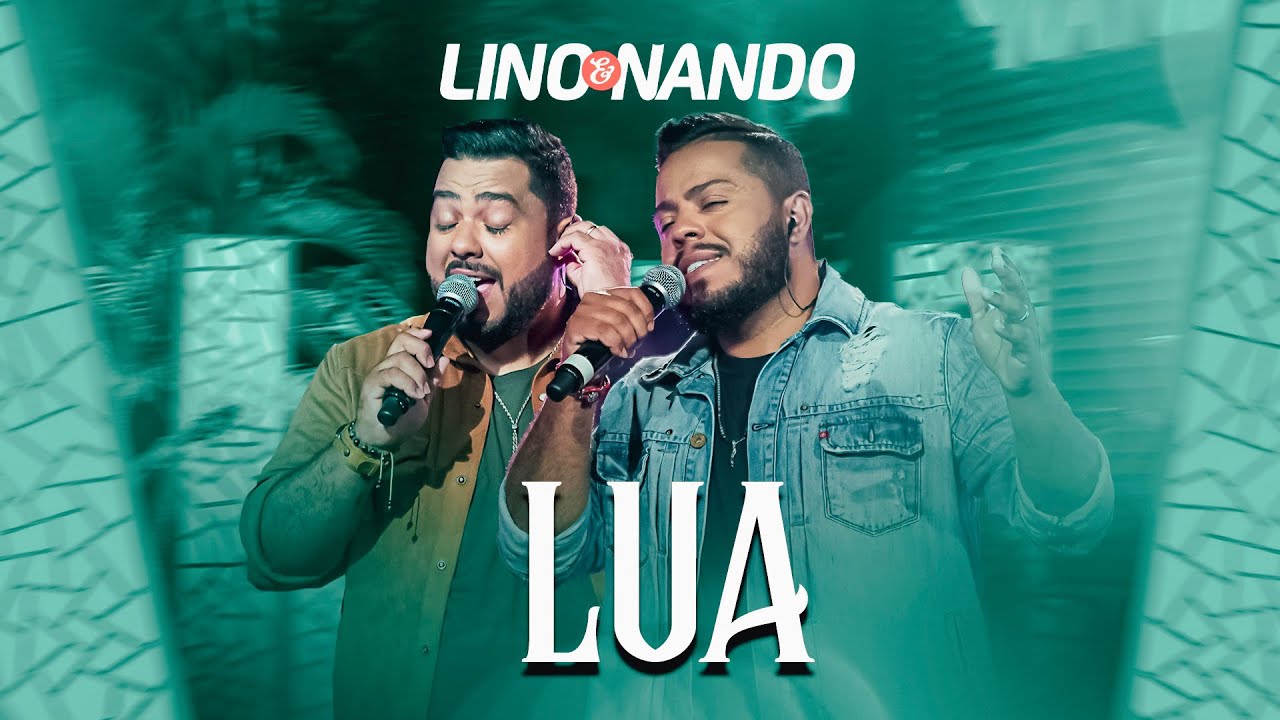 LINO E NANDO - LUA - (Ao Vivo em Campo Grande) - YouTube
