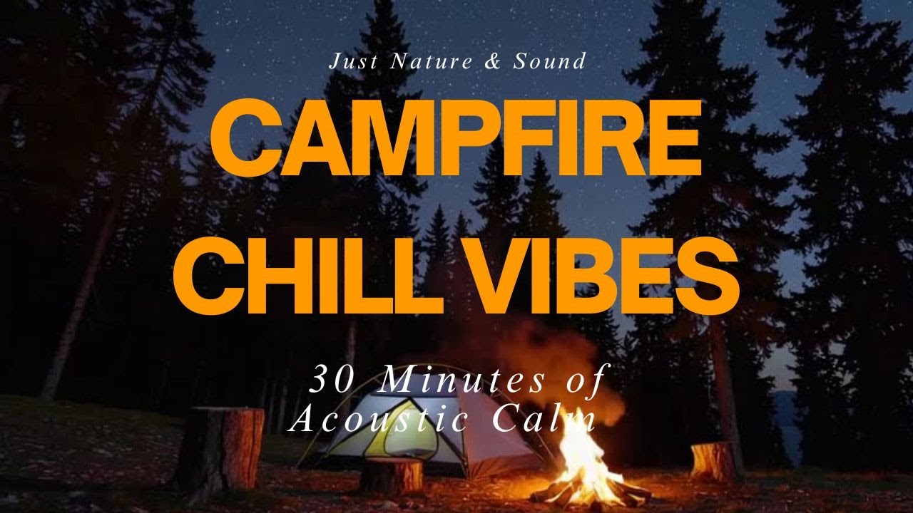 [playlist] 60 Minutes of Calm Camping Music | Acoustic, Lo-Fi, and ...
