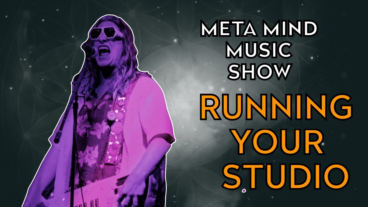 Meta Mind Music Show | EP 9 | Running Your Studio | Ryan Caldwell - YouTube