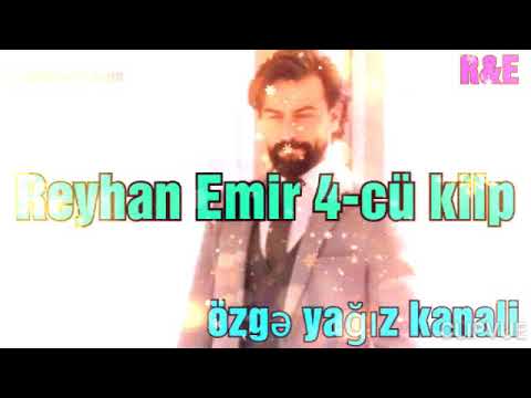 kelmeler yetmeyecek mukmell Reyhan Emir 4-cü klip sona kadar izleyin emeği verdim sizin için R♡E klp
