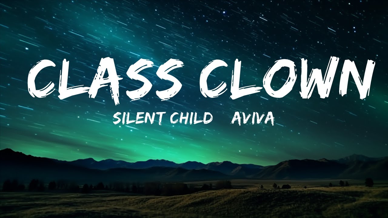 Silent Child & AViVA - Class Clown (Lyrics) | 1hour Lyrics - YouTube