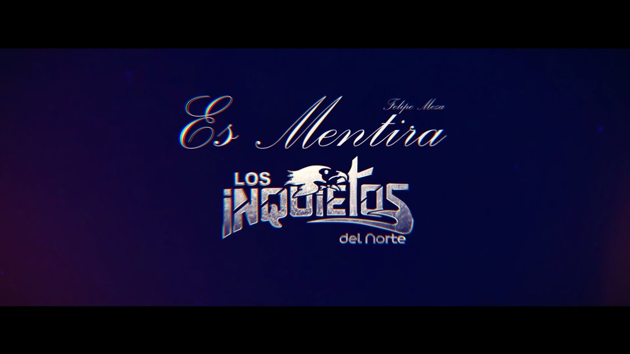Los Inquietos Del Norte - Es Mentira (Video Lyric) - YouTube