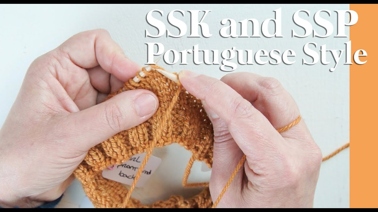 SSK and SSP in the Portuguese Style of Knitting - YouTube