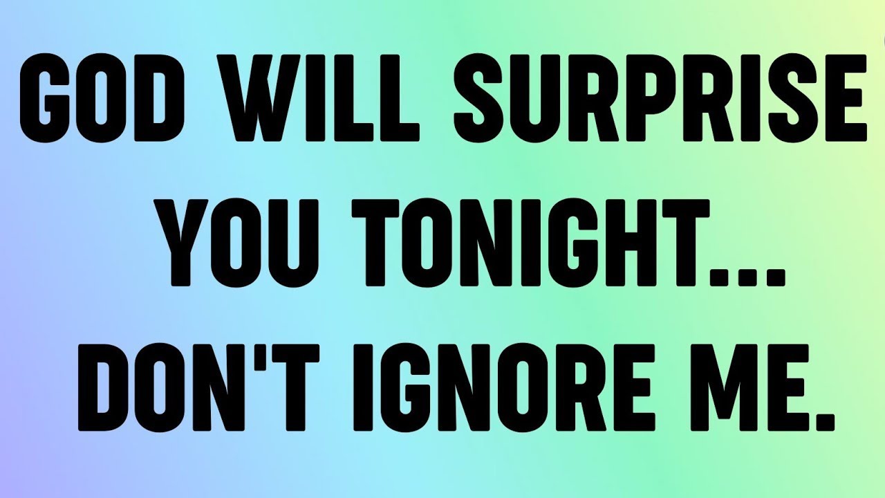 God Will Surprise You Tonight | Don't Ignore Me | God Help Always | God ...
