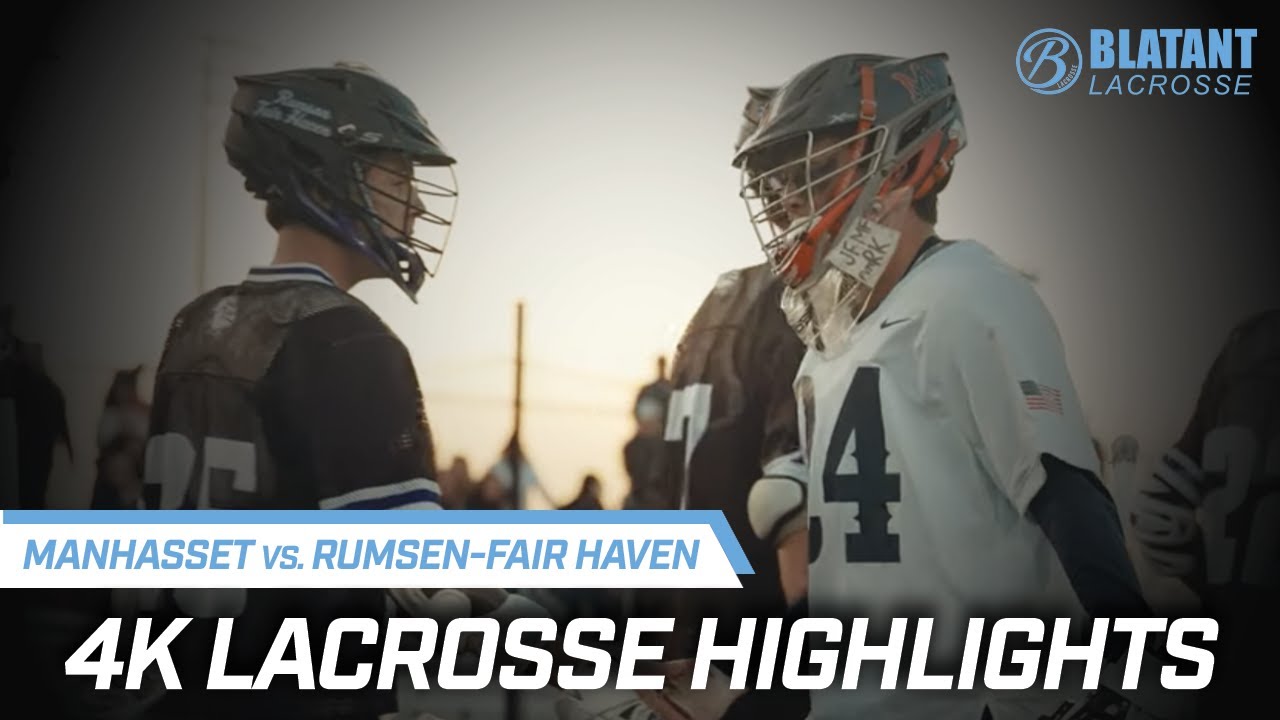 Manhasset vs Rumsen-Fair Haven Lacrosse Highlights (4K UHD) - YouTube