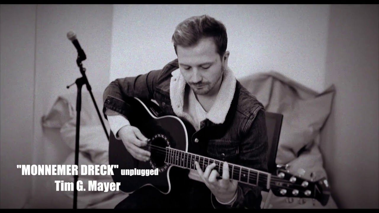 Monnemer Dreck (unplugged) - Tim G. Mayer - YouTube