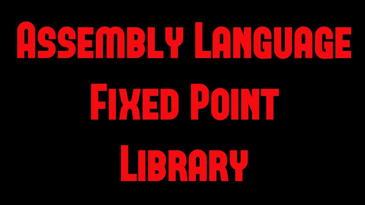 Assembly Language Fixed Point Library - YouTube