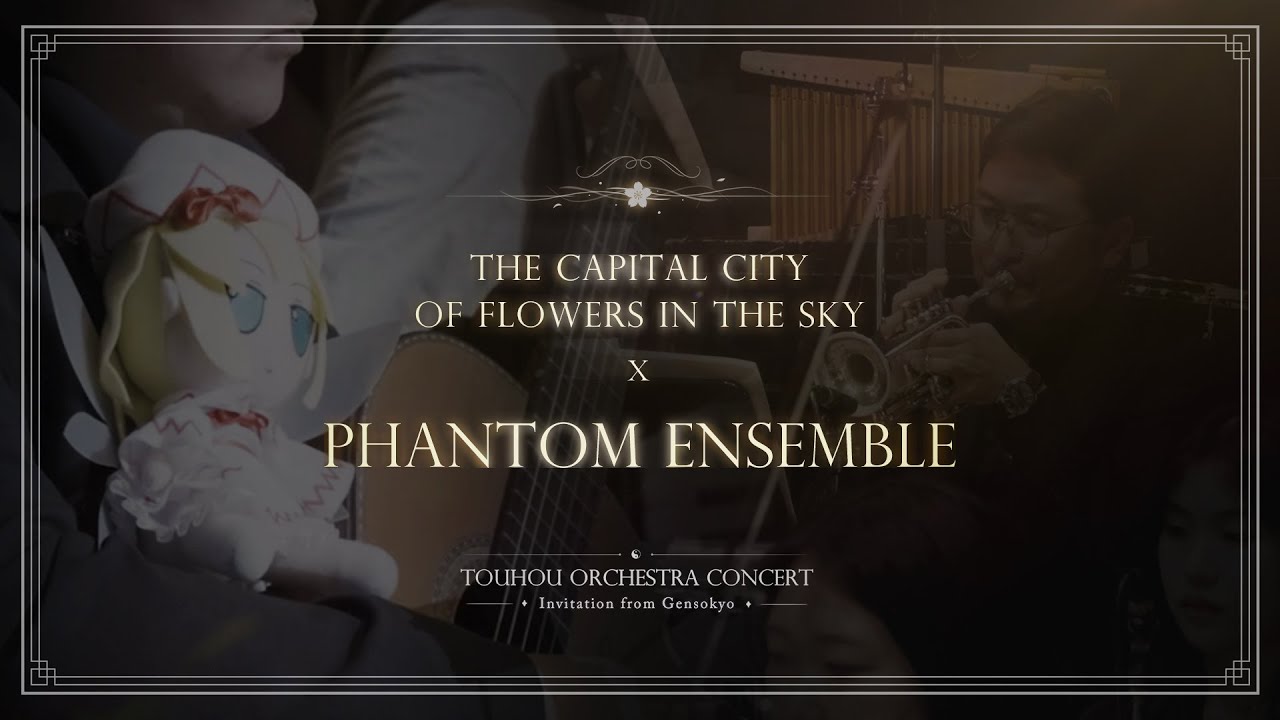 [東方 Orchestra] The Capital City of Flowers in the Sky / Phantom ...